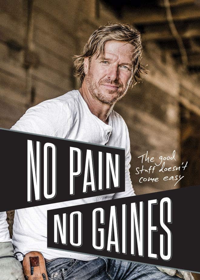 No Pain, No Gaines by Chip Gaines